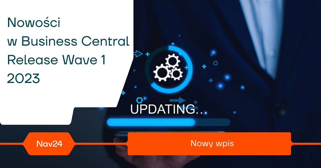 Nowości w Business Central - Release Wave 1 2023 - Nav24
